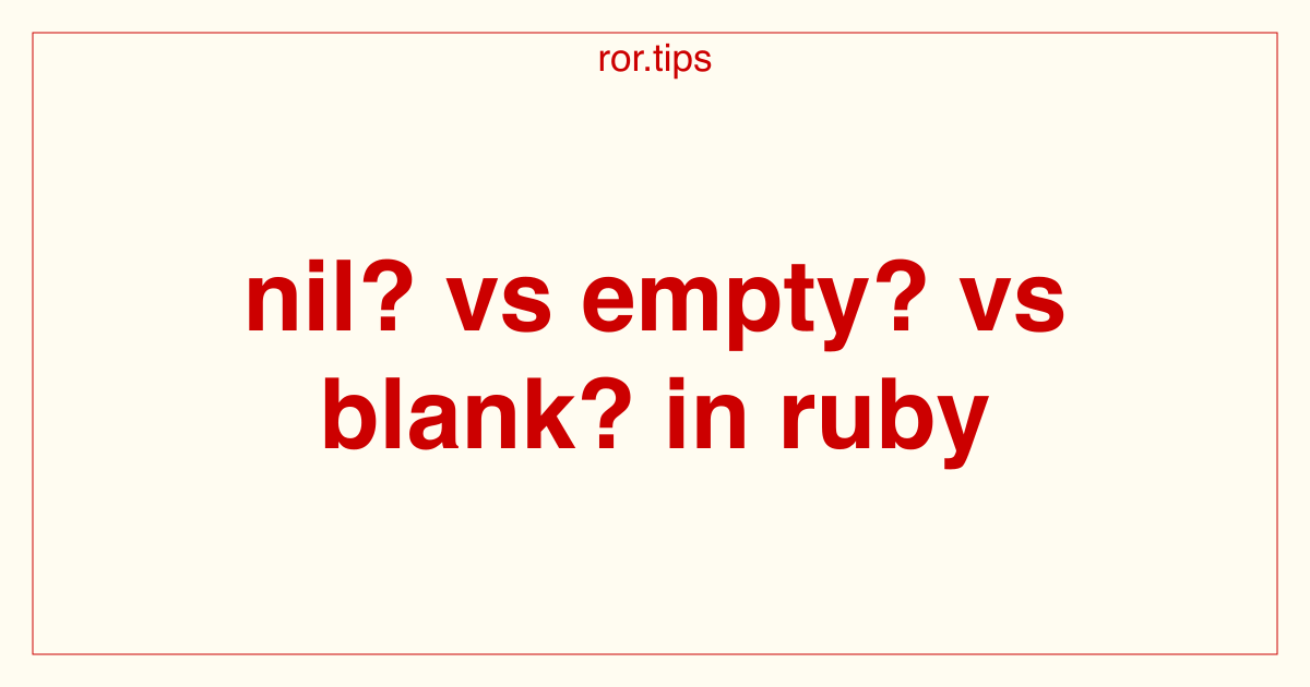 Nil Vs Empty Vs Blank In Ruby Ruby On Rails Tips